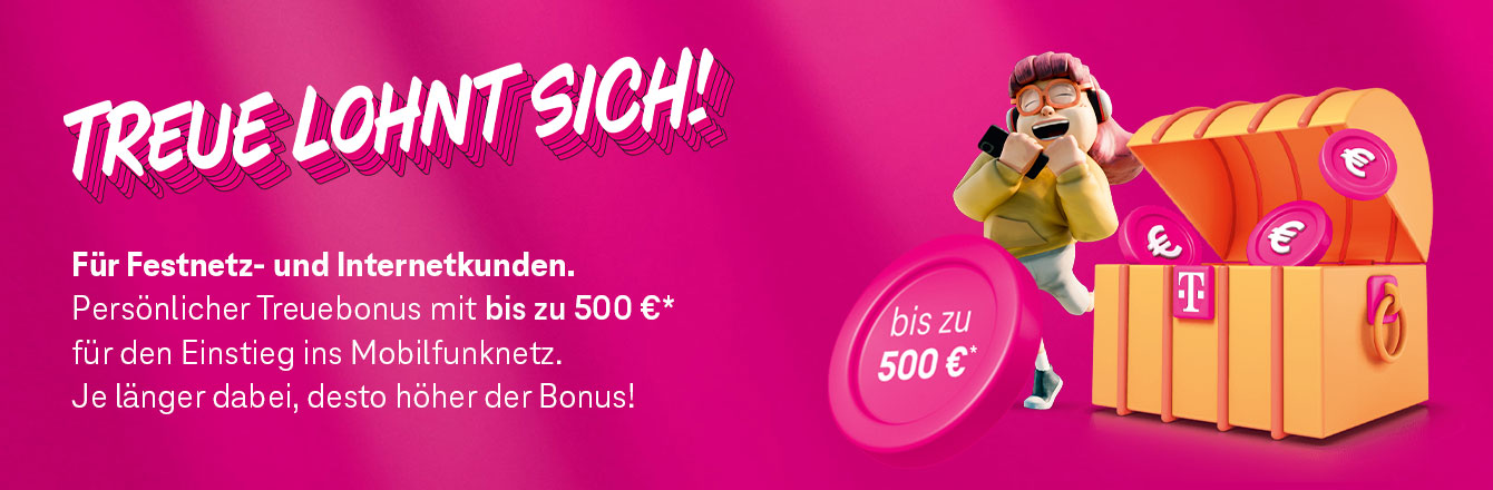Treue lohnt sich! Bis zu 500 € Treuebonus für Bestandskunden - Telekom ...