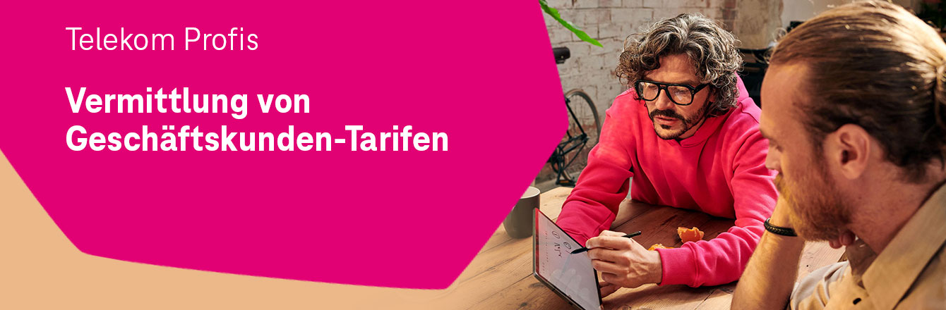 Es gibt weiterhin Provisionen für Geschäftskunden-Tarife! - Telekom Profis